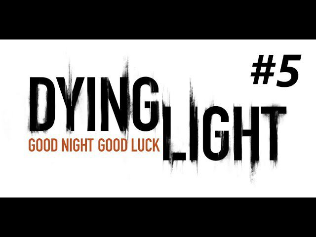 Не благодарная подработка - Dying Light Прохождение #5