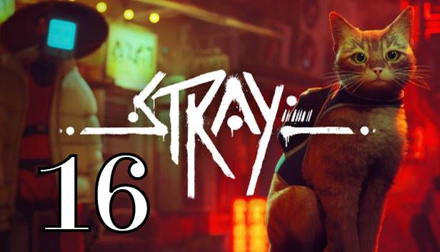 Прохождение➣STRAY➣016➣Робовейник