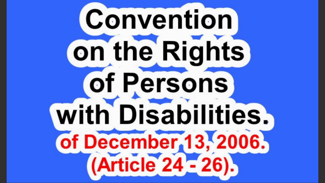 Convention on the Rights of Persons with Disabilities of December 13, 2006. (Article 24 - 26).