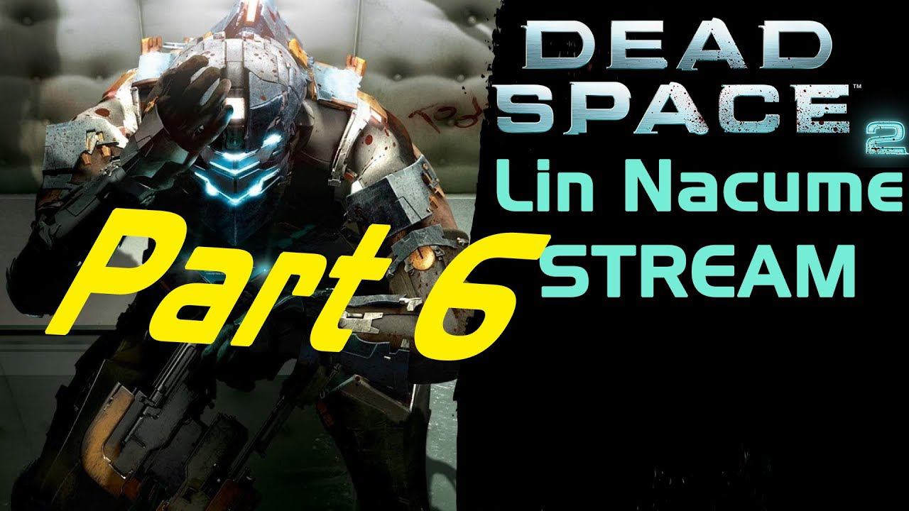 Dead Space 2. Прохождение Часть 6. Русская озвучка. Главы 13, 14 и 15. Финал.