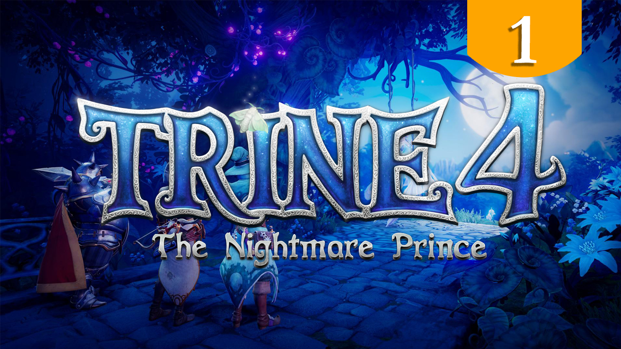 Trine 4 ➤ Прохождение #1