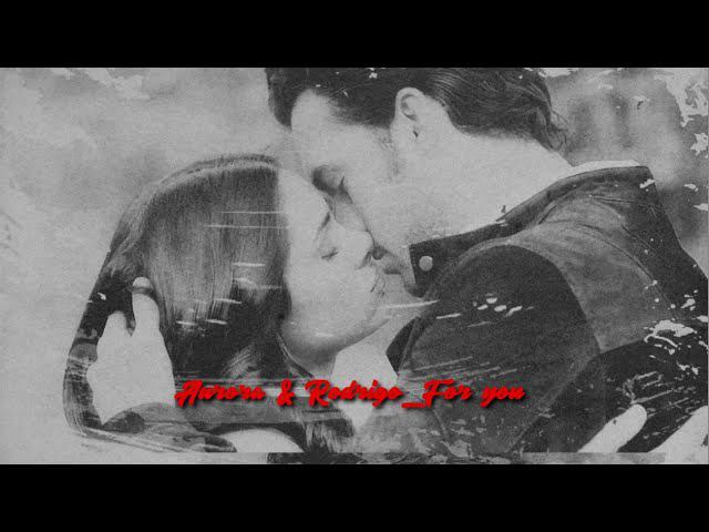 Aurora & Rodrigo ■ For U {mv}