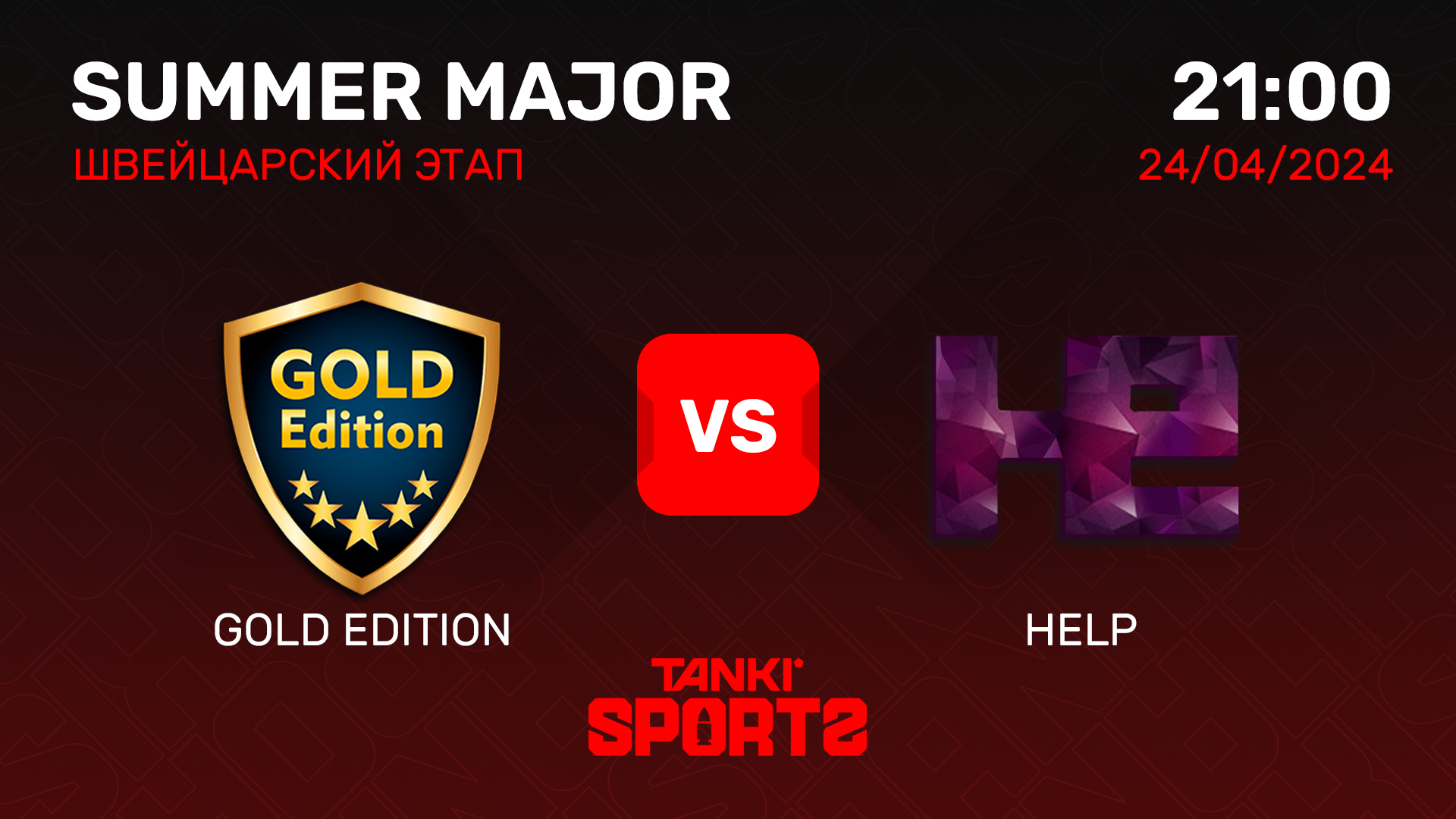 GOLD EDITION vs HELP   SUMMER MAJOR 2024   RANKINGS III   24.04.2024