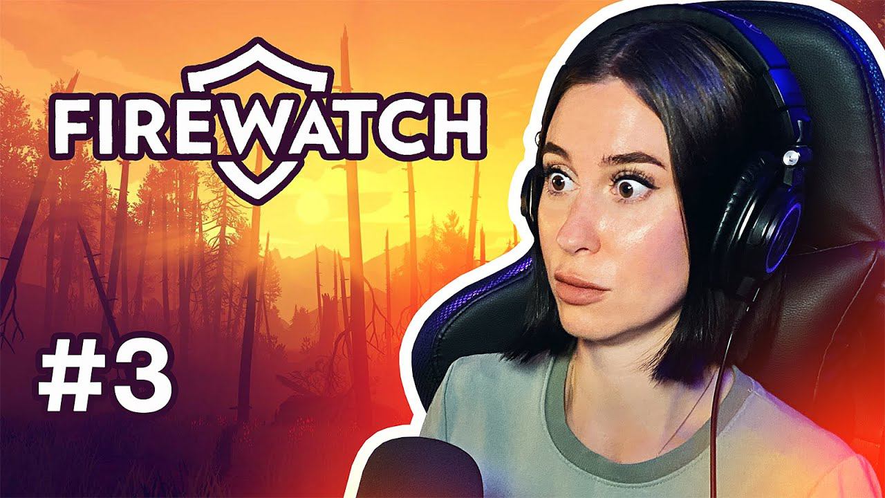 KIRA SEKIRA в поисках своего преследователя / Firewatch / #3
