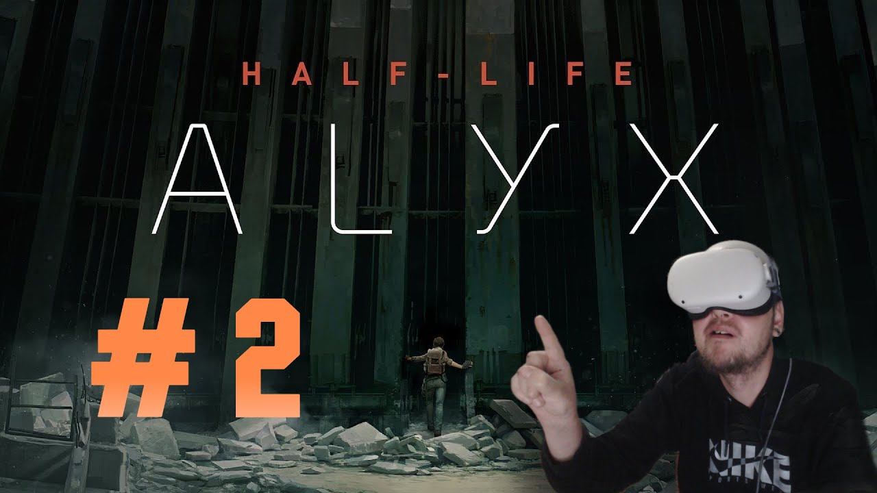 Half-Life Alyx(VR) - Прохождение #2