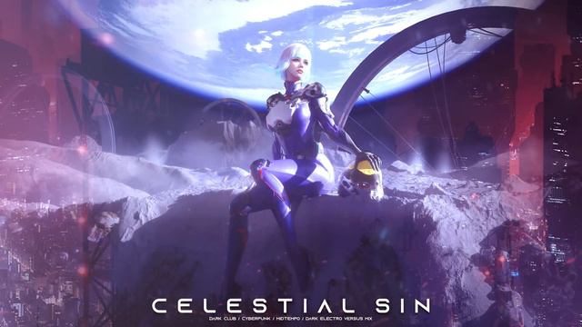 CELESTIAL SIN - Dark Clubbing  Cyberpunk  Dark Techno  Midtempo Bass  EBM Mix