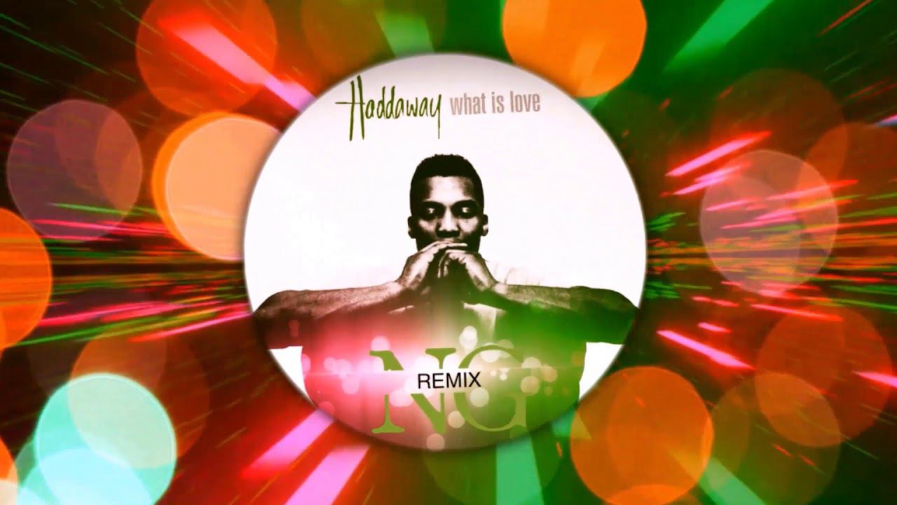 Haddaway - What Is Love (NG Remix)