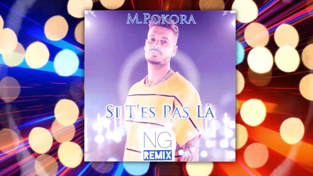 M. Pokora - Si t'es pas là (NG Remix)