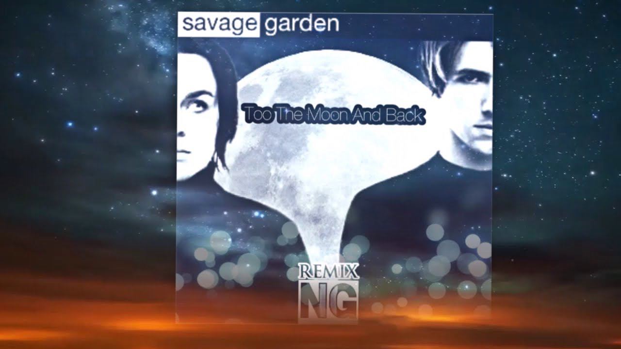 Savage Garden - To The Moon And Back (NG Remix)