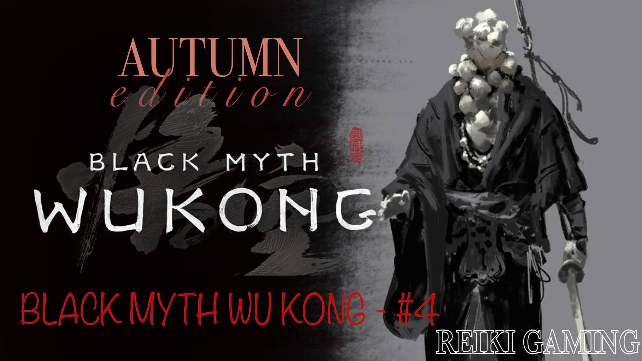🍊 НОВАЯ ГЛАВА СТРАДАНИЙ - ♠️ BLACK MYTH: WUKONG - #4 | REIKI_GAMING