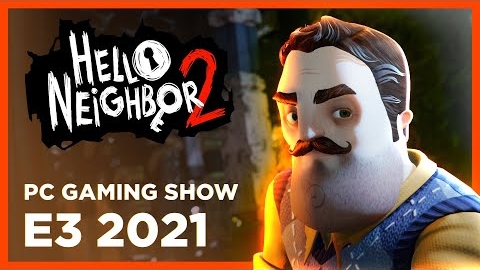 Hello Neighbor 2 - PC Gaming Show - E3 2021