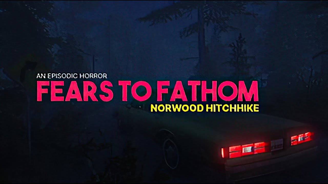 Fears to Fathom - Norwood Hitchhike[СТРАННЫЙ МОТЕЛЬ]