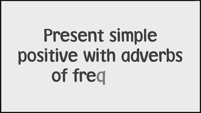 Harmonize Starter - Grammar: Present Simple positive with Adverbs of Frequency (Unit 3)