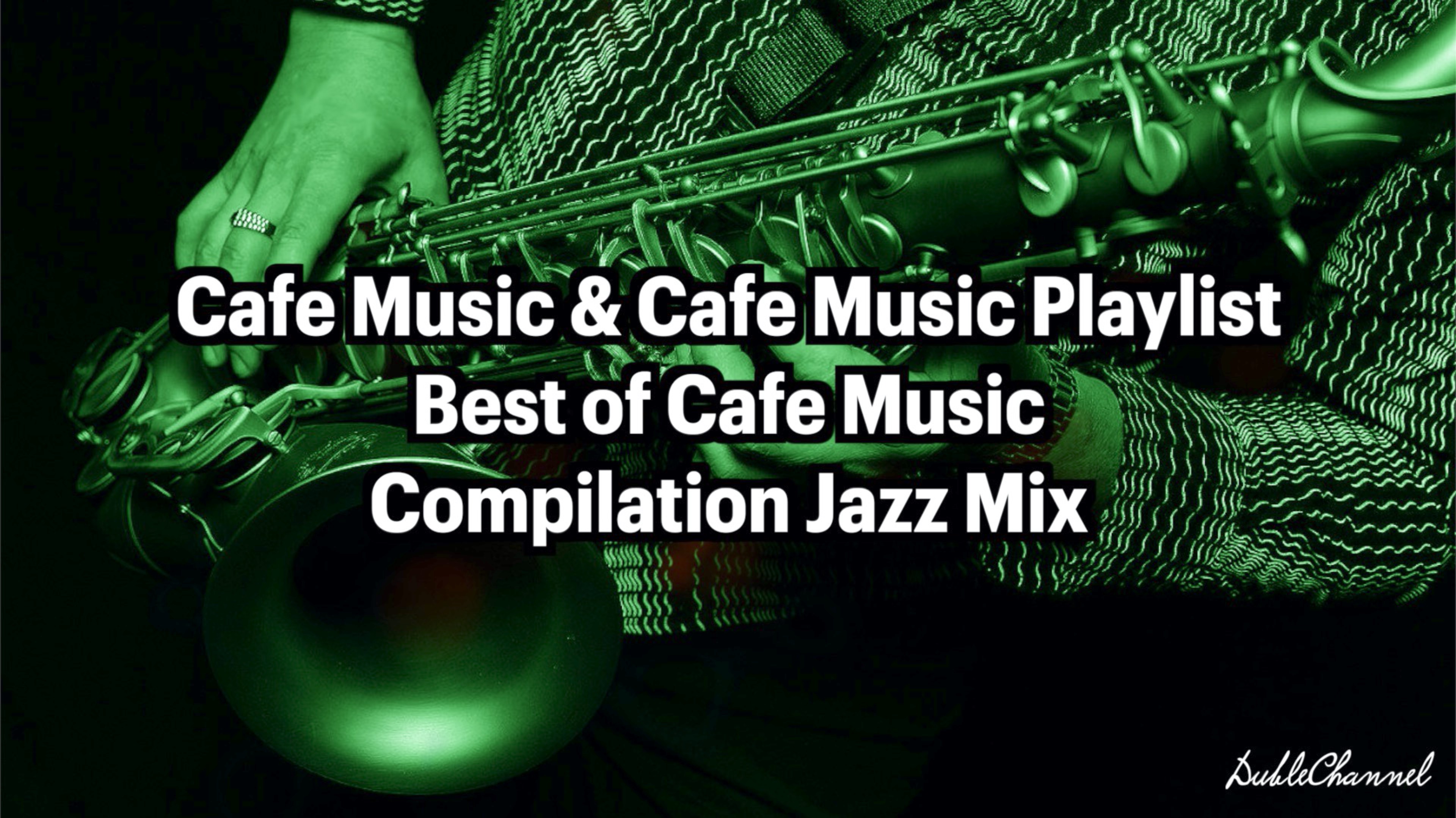 JAZZ || Cafe Music & Cafe Music Playlist  Best of Cafe Music Compilation Jazz Mix