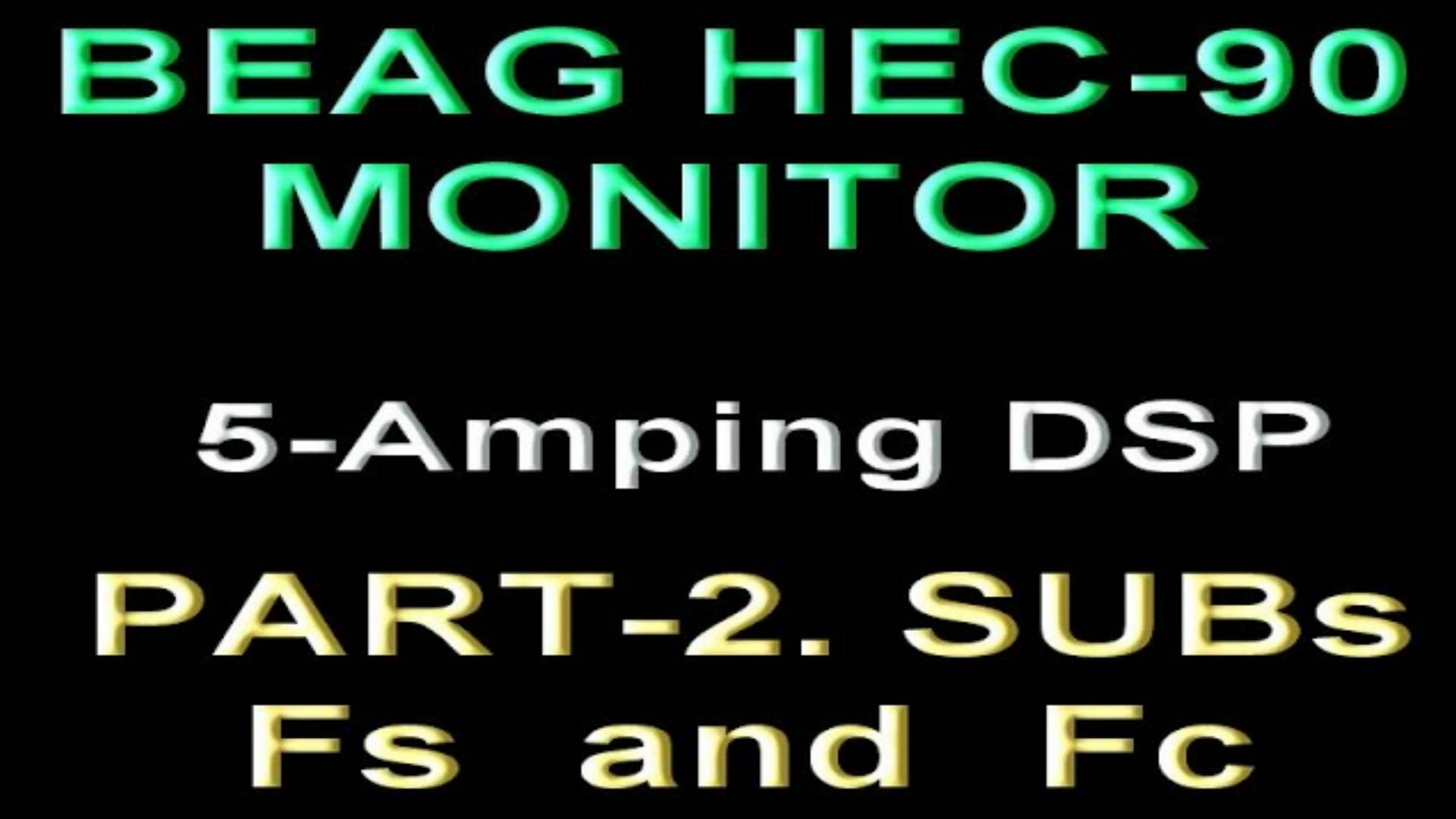 Beag HEC 90 New Life 5-Amping. Part 2. The SUBs Fs and Fc.