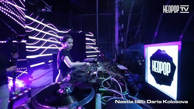 Nastia b2b Daria Kolosova - NEOPOP Festival (2019)