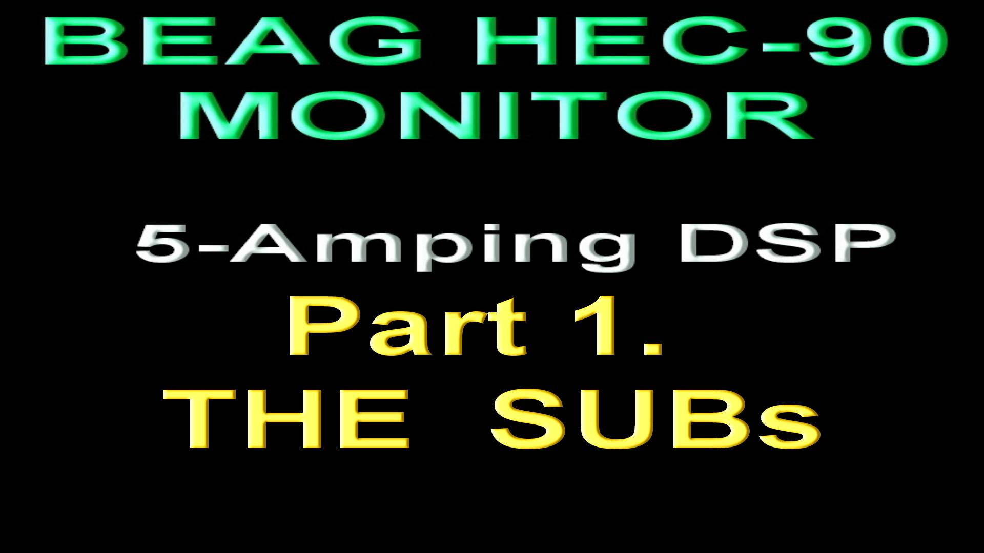 Beag HEC 90 New Life 5-Amping. Part 1. The SUBs.