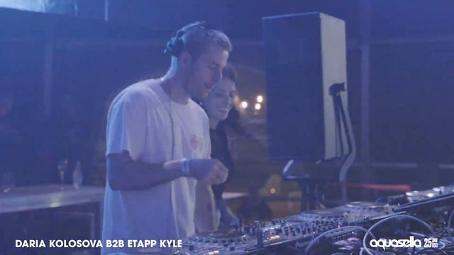 Daria Kolosova B2B Kyle - Aquasella Fest 2022