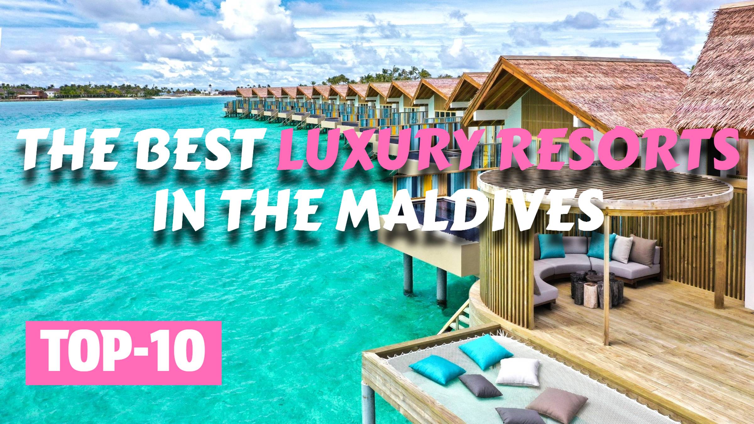 ТОП-10 ЛУЧШИХ КУРОРТОВ КЛАССА ЛЮКС НА МАЛЬДИВАХ 🌍 ОБЗОР ОТЕЛЯ НА МАЛЬДИВАХ