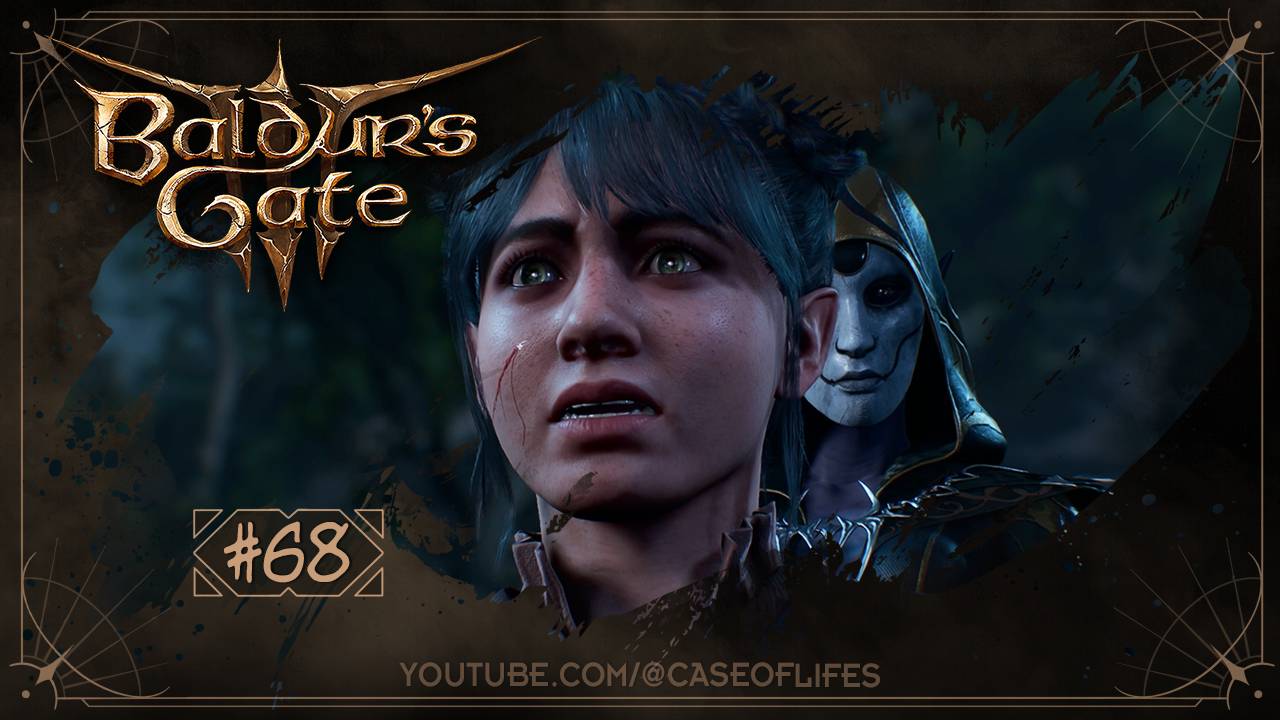 Я был прав! ⊱ Baldur's Gate 3 за Гейла, 🎞68