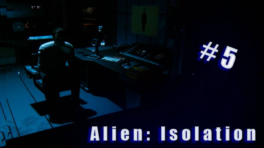 Прохождение ▶ Alien: Isolation ▶ ЧАСТЬ #5