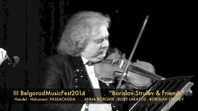 III BelgorodMusicFest2014 - Borislav Strulev & Friends - PASSACAGLIA