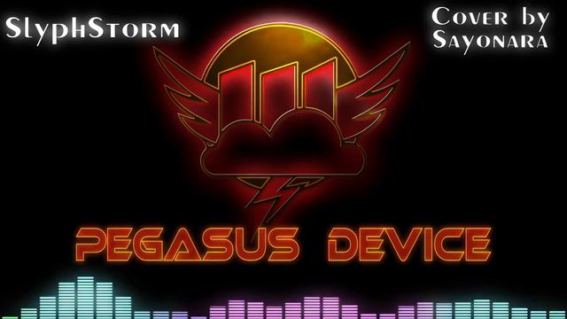 SlyphStorm - Pegasus Device [RUS] (Cover by Sayonara) (ReUploaded)