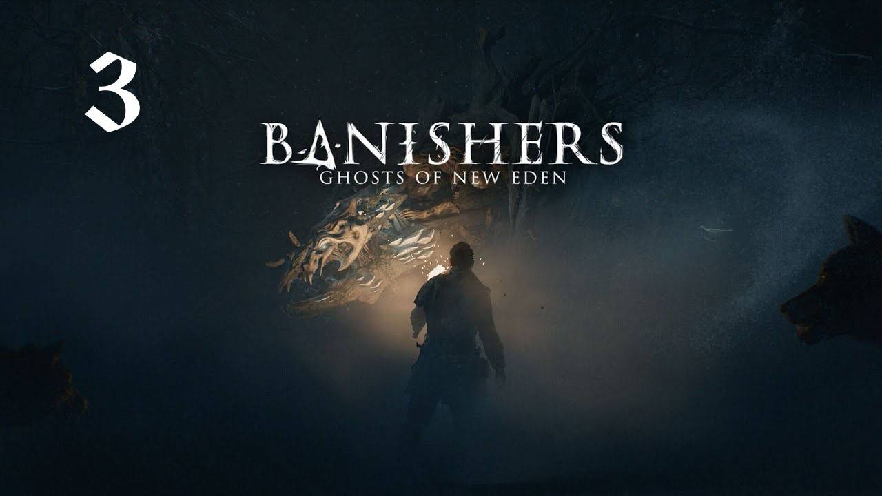 Banishers Ghosts of New Eden - Смерть мертвецам