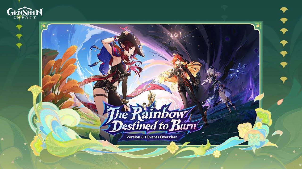 Version 5.1 ＂The Rainbow Destined to Burn＂ Events Overview ｜ Genshin Impact