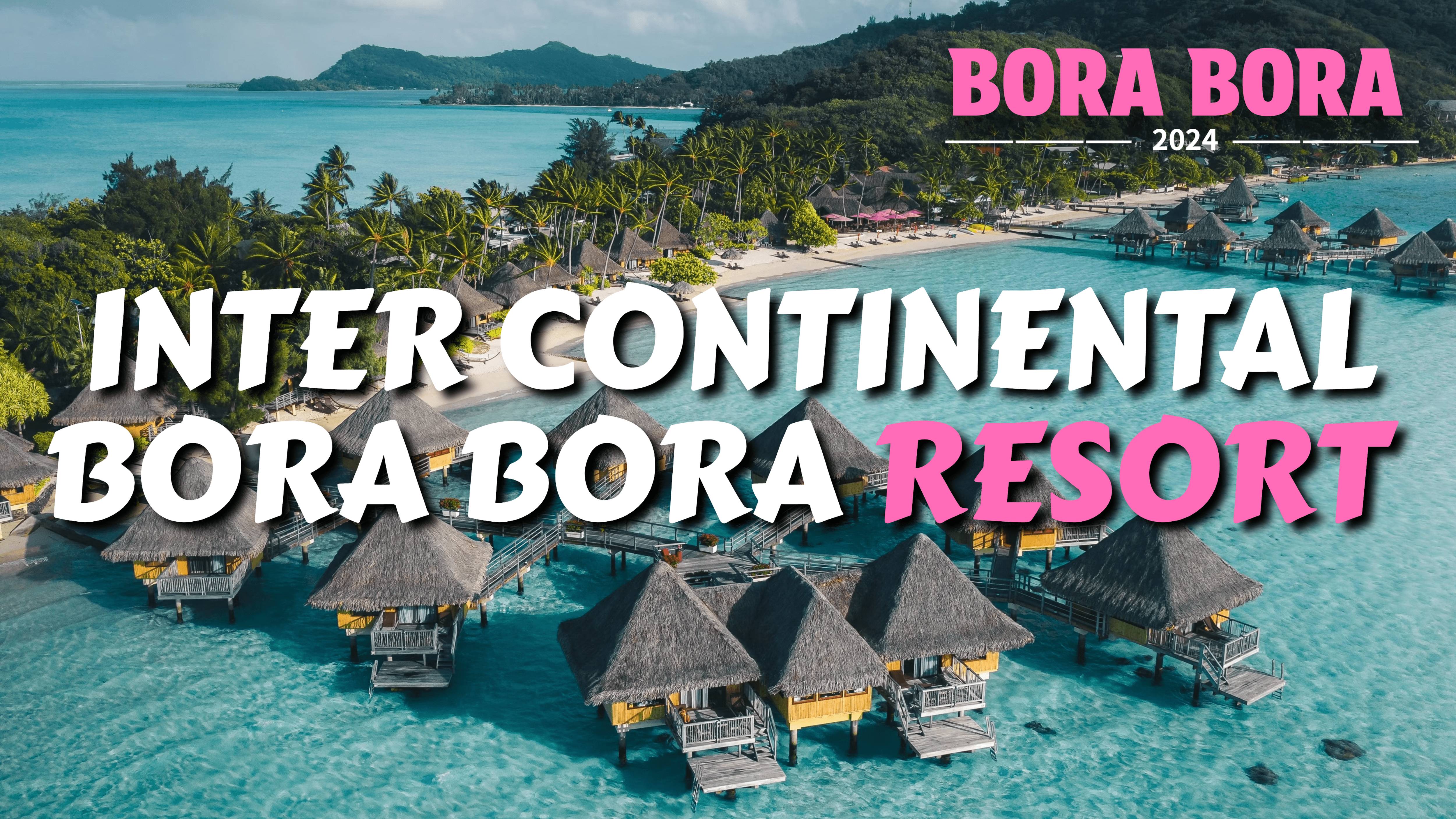 🌟 РАЙ НА ЗЕМЛЕ: ОБЗОР InterContinental Bora Bora Resort and Thalasso SPA, an Ihg Hotel 5*✈️