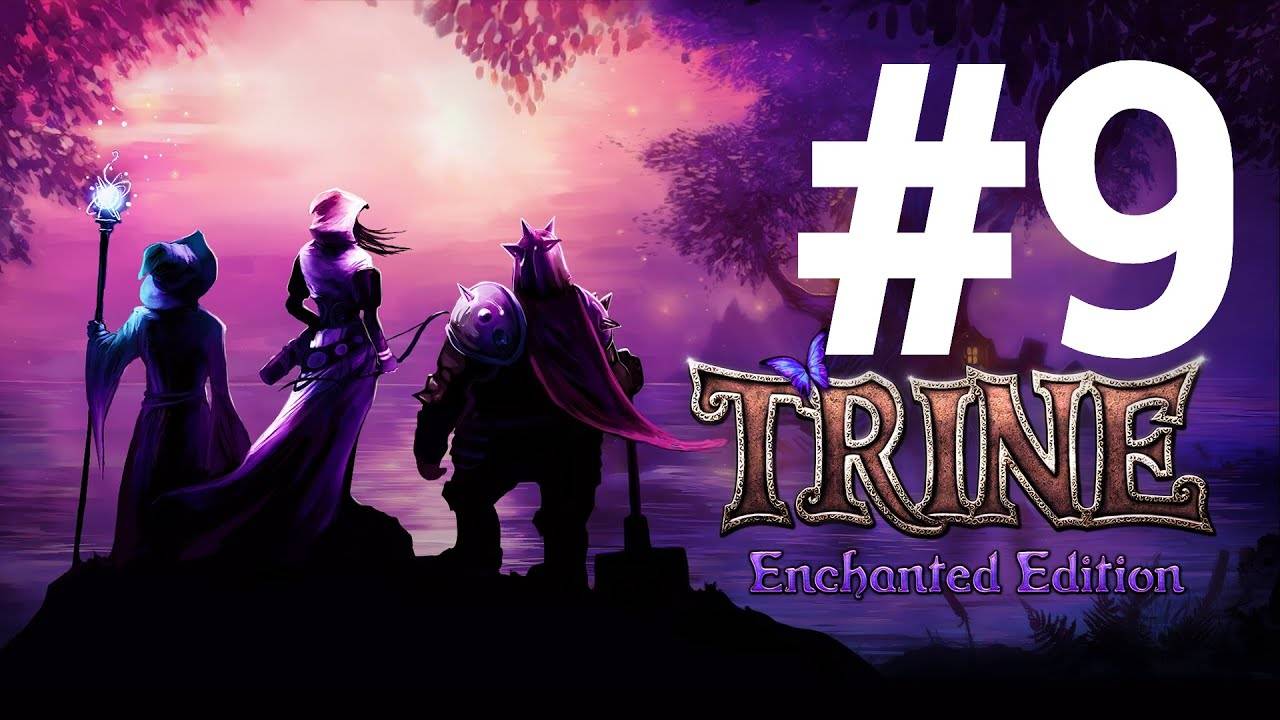 Trine #9 Игрофильм/Русская озвучка/без комментариев