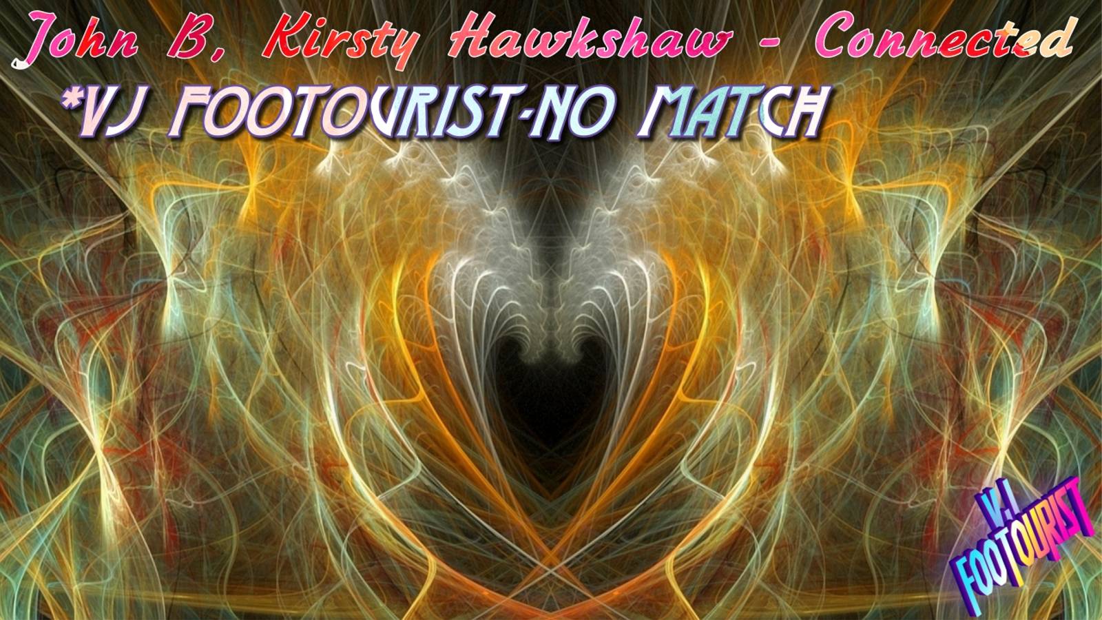 John B. & Kirsty Hawkshaw - Connected [VJ FOOTOURIST-No match]