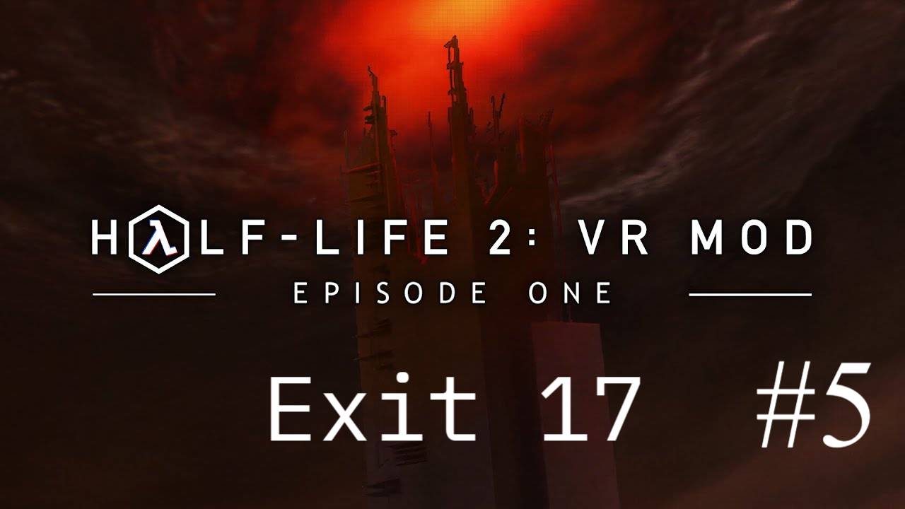 Half-Life 2 VR MOD: Episode One, глава 5: «Выход 17» (Exit 17)