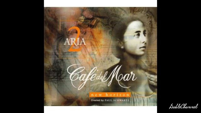 CHILLOUT || Café del Mar 1999 - Aria 2 - New Horizon