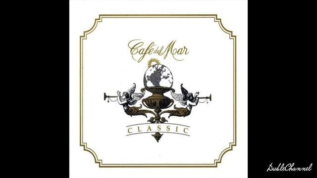 CHILLOUT || Café del Mar 2002 - Classic