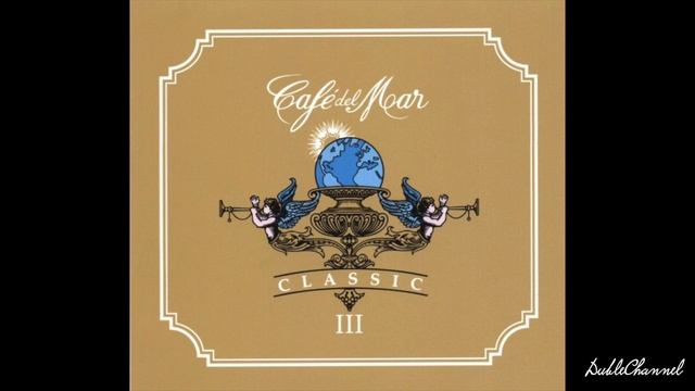 CHILLOUT || Café del Mar 2007 - Classic III