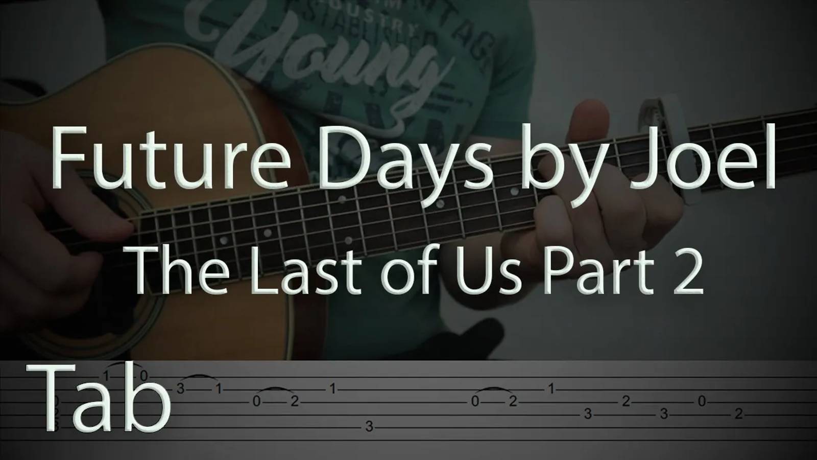 Future Days by Joel (from The Last of Us Part II) / Guitar Tabs Tutorial