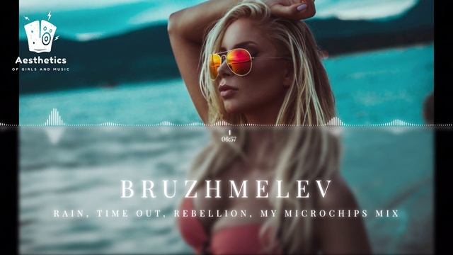 BRUZHMELEV - #3 Rain, Time Out, Rebellion, My MicroChips mix .mp4
