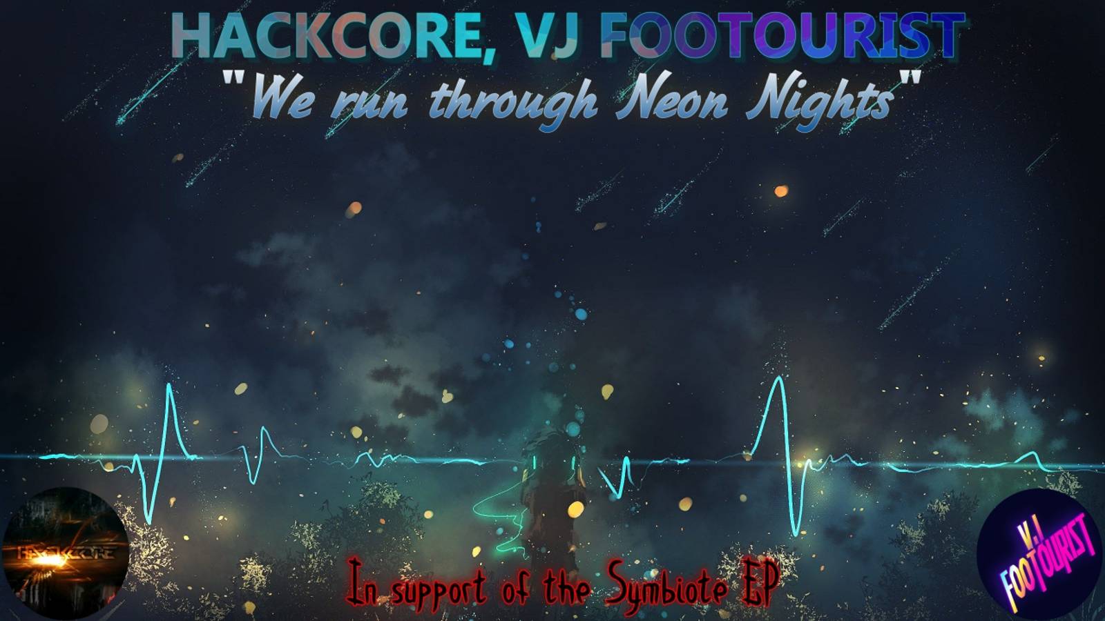 Hackcore, VJ FOOTOURIST - We run through Neon Nights