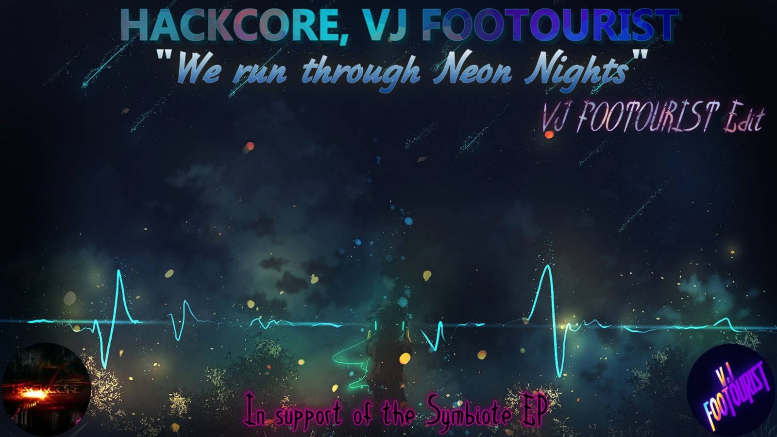 Hackcore, VJ FOOTOURIST - We run through Neon Nights