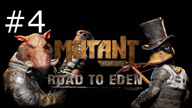 Игра "Mutant Year Zero" Road to Eden, серия 4
