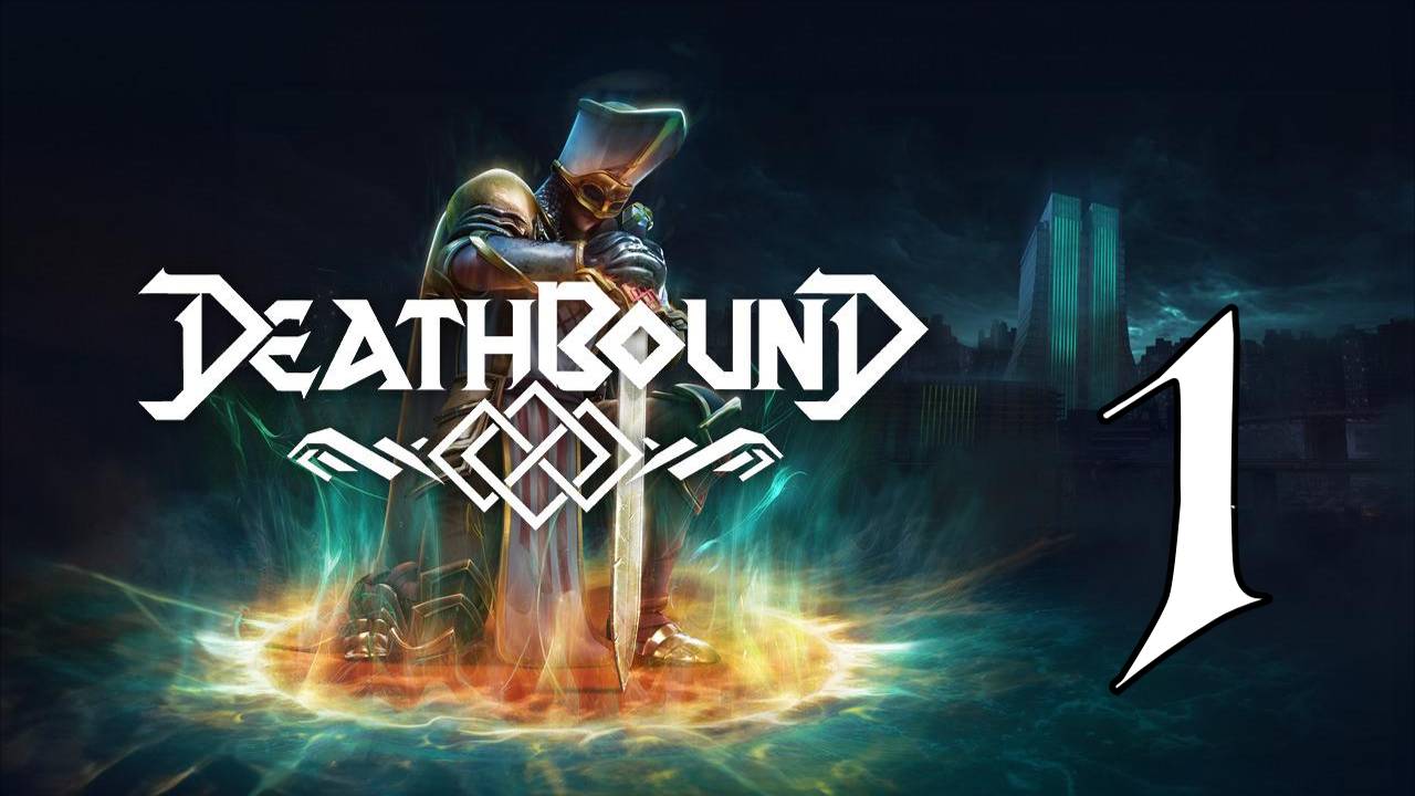 Прохождение Deathbound #1 Новый СоулсЛайк