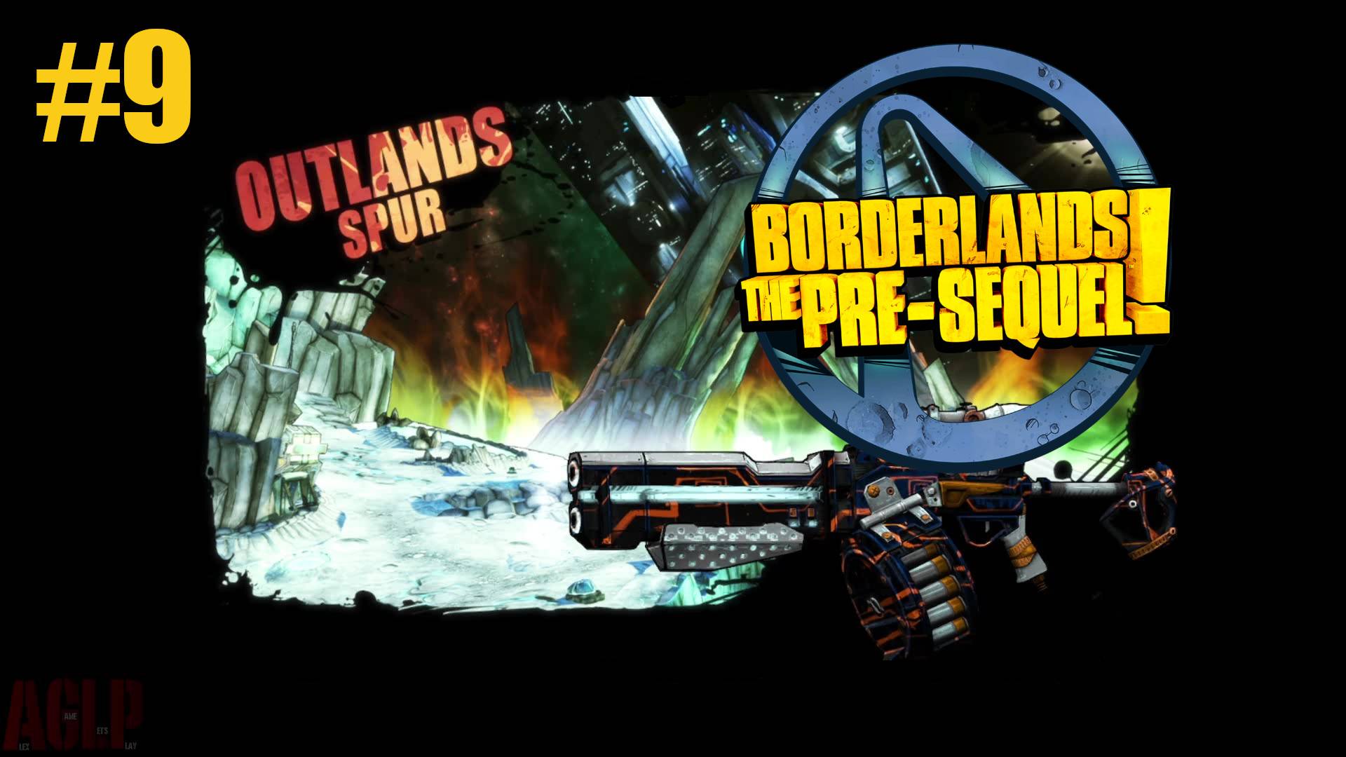 Borderlands The Pre-Sequel #9 ОТРОГ ДАЛЬНОЗЕМЬЯ