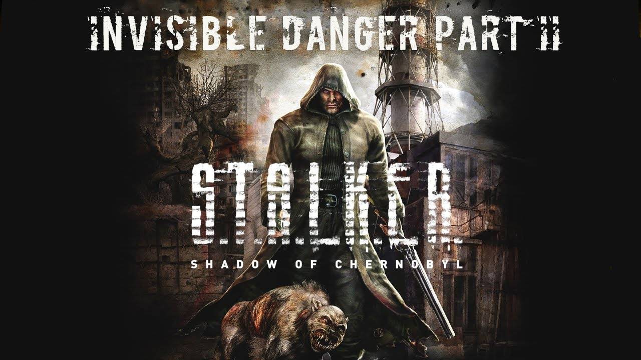 S.T.A.L.K.E.R. Shadow of Chernobyl (2007). Kaos - Invisible Danger Part II. Trailer 2003 theme