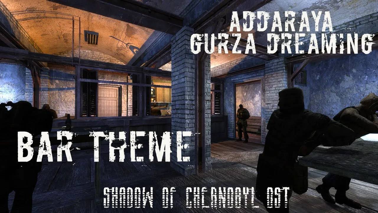 S.T.A.L.K.E.R. Shadow of Chernobyl (2007). Addaraya - Gurza Dreaming. Bar Theme Game OST.