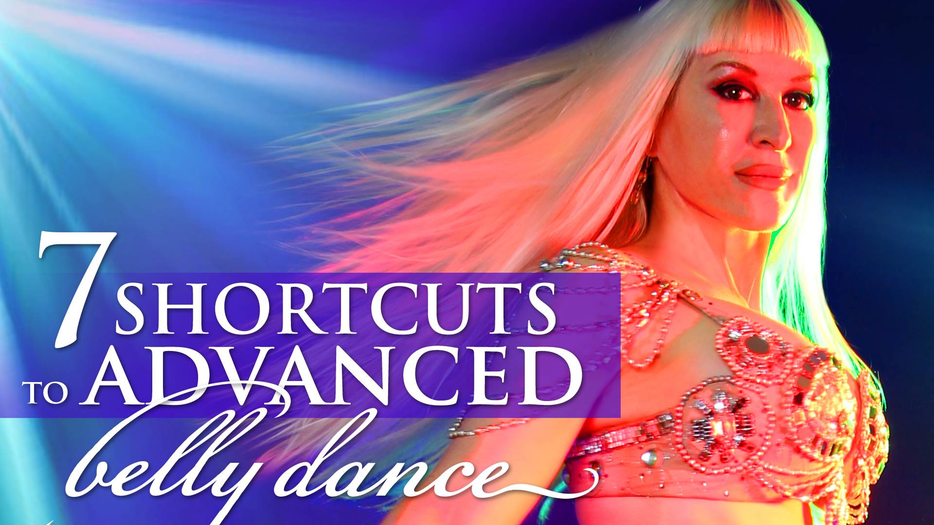 7 Shortcuts to Advanced Belly Dance with Neon - Trailer - WorldDanceNewYork.com
