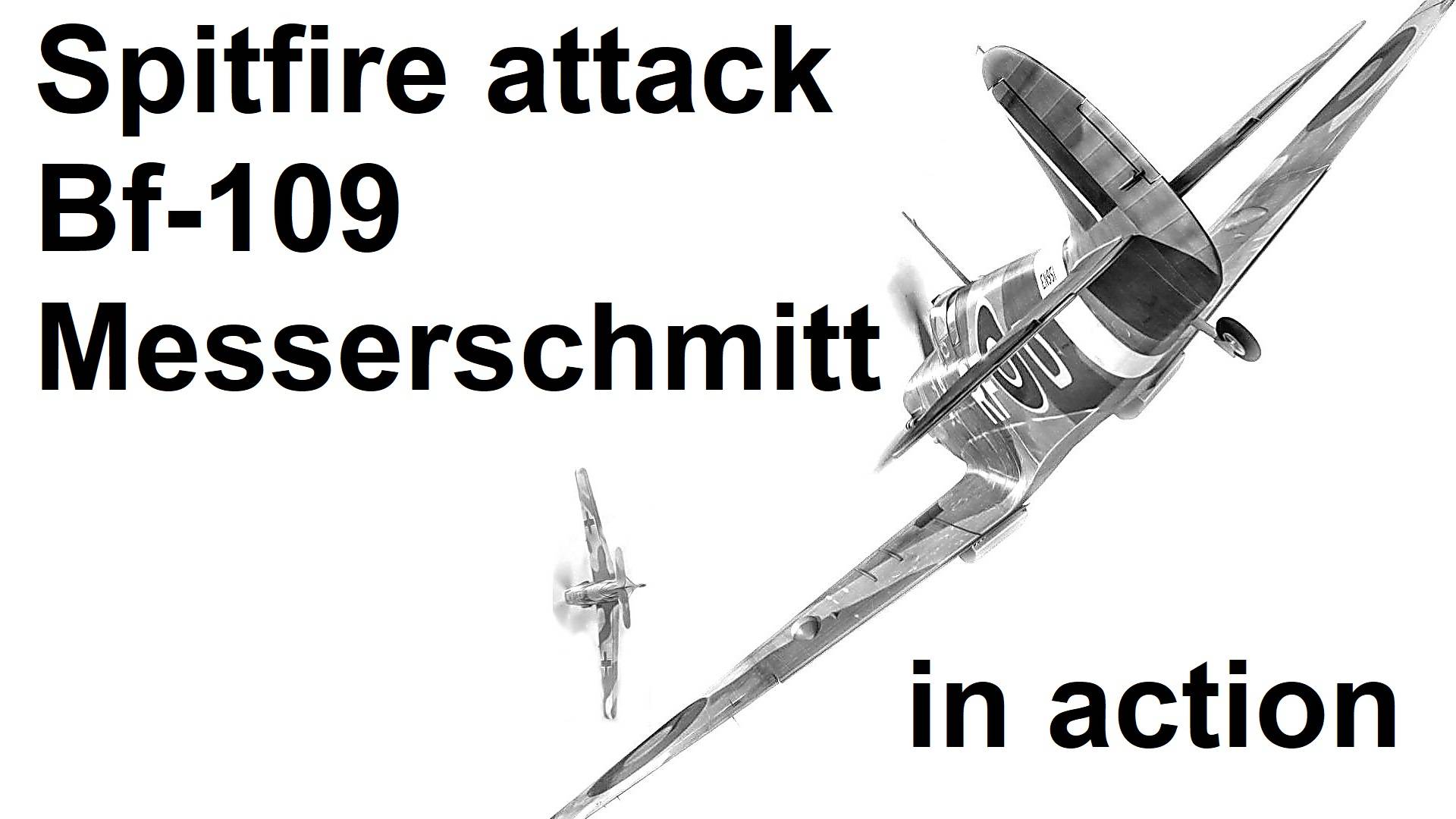 Spitfire attack Bf-109 Messerschmitt