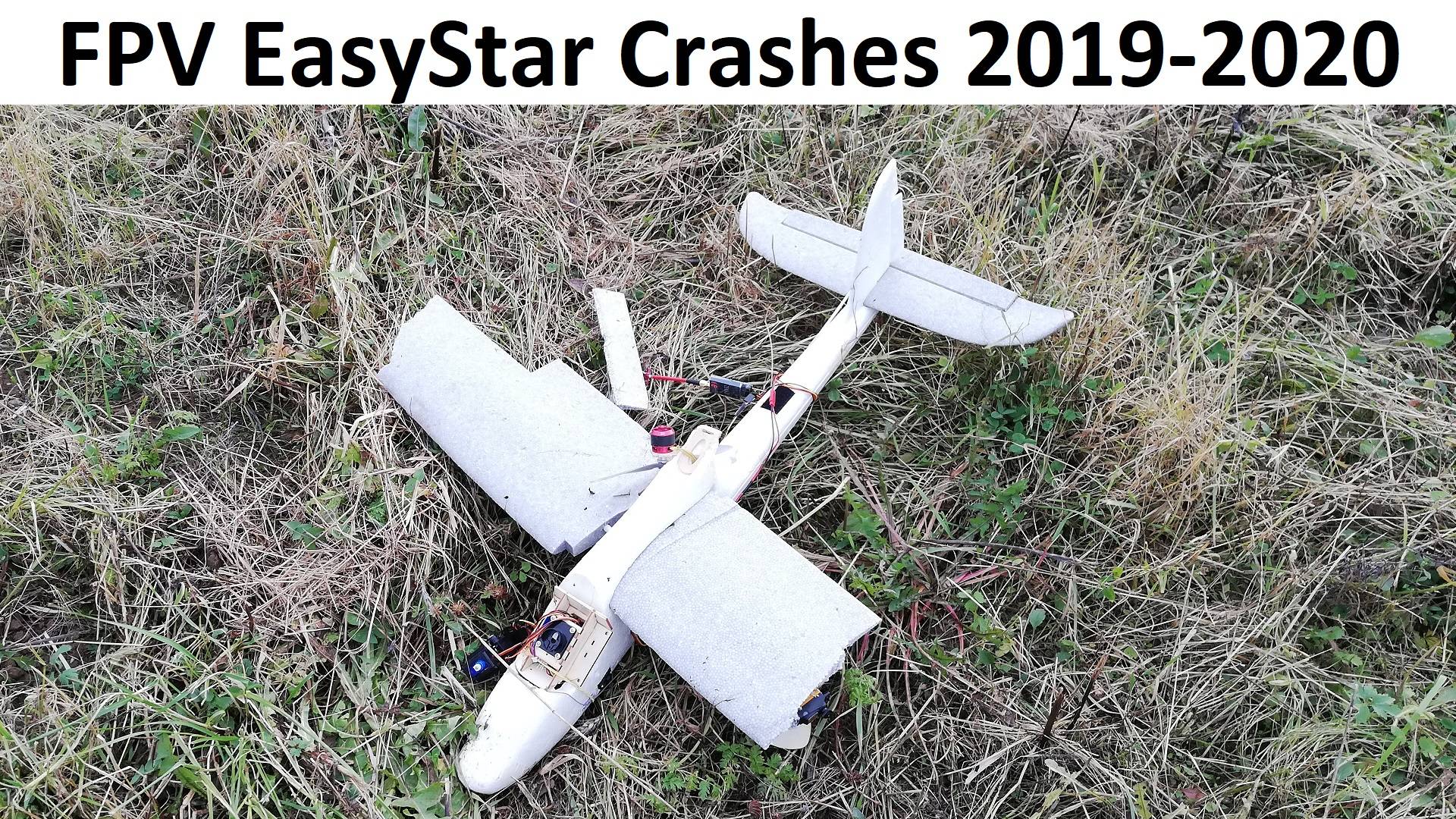 FPV EasyStar Crashes 2019-2020