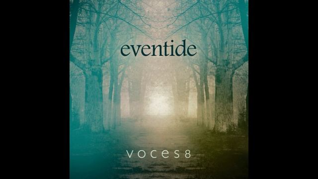 VOCES8 - EVENTIDE (2014)