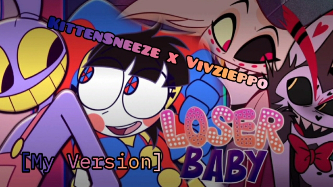 Mashup | KittenSneeze x Vivzieppo - Loser, Baby [My Version]